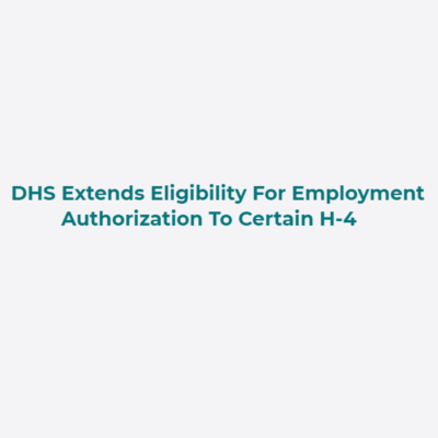 Understanding the H-4 EAD: Work Authorization for H-4 Dependents